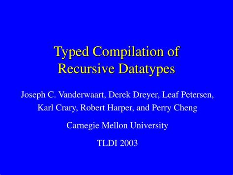 ppt typed compilation of recursive datatypes powerpoint presentation