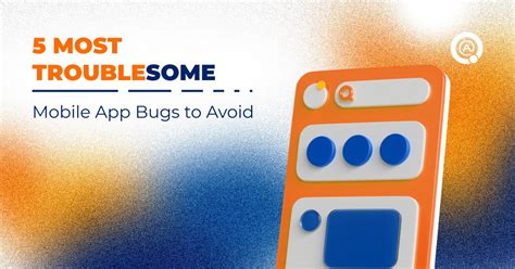 5 Most Troublesome Mobile App Bugs To Avoid