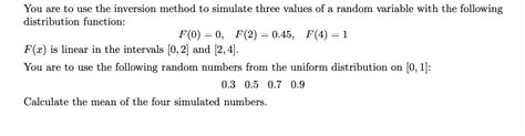 Solved You Are To Use The Inversion Method To Simulate Three