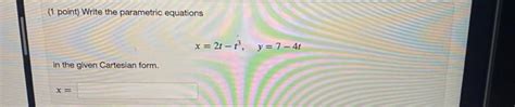 Solved 1 Point Write The Parametric Equations