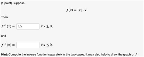Point Suppose Fx Ixl X F 1x Ix Ifx 0 And F Ic X If X 0 Hint Compute The Inverse Function