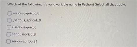 Solved Which Of The Following Is A Valid Variable Name In