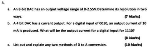 Solved A An 8 Bit Dac Has An Output Voltage Range Of 0 255v Determine Its Resolution In Two