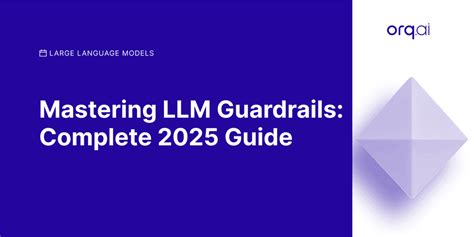 Mastering Llm Guardrails Complete 2025 Guide Generative Ai Collaboration Platform
