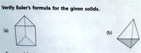 SOLVED Verify Euler S Formula For The Given Solids A B
