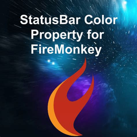 Change The StatusBar Color Property For FireMonkey In Delphi 10 Berlin