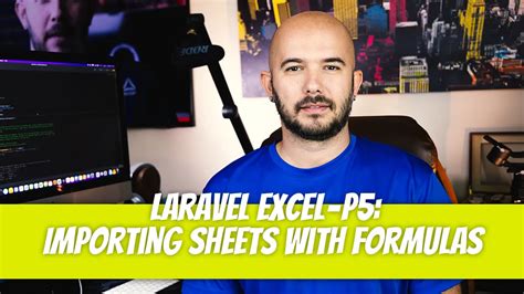 Laravel Excel — P5 Importing Sheets With Formulas