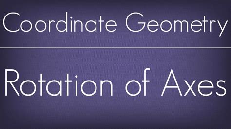 What Is Rotation Of Axes An Introduction With Example L Coordinate