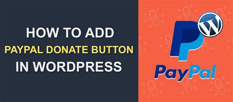 how to add paypal donate button in wordpress a step by step guide