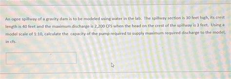 An Ogee Spillway Of A Gravity Dam Is To Be Modeled