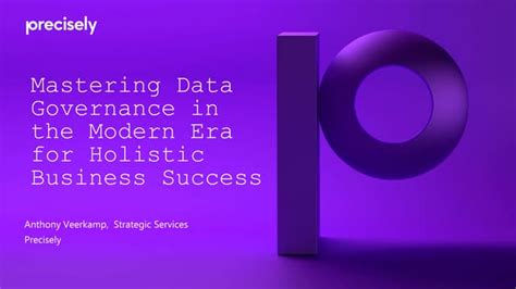 Mastering Data Governance In Modern Era For Holistic Business Success