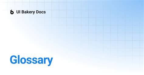 Glossary UI Bakery Docs