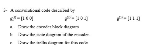 Solved 3 A Convolutional Code Described By G1 1 0 0 G2 1 0
