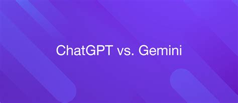 Detailed Comparison СhatGPT vs Google Gemini Features Advantages and Differences