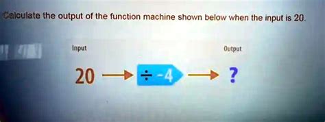 Solved Calculate The Output Of The Function Machine Shown Below When The Input Is 20 Input