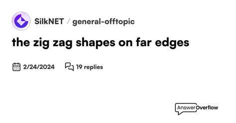 The Zig Zag Shapes On Far Edges Silknet