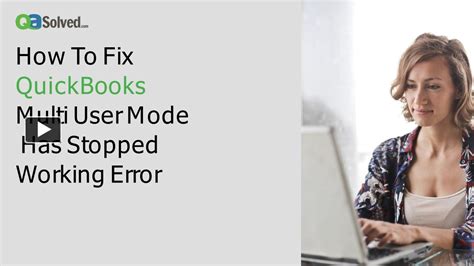 How To Fix Quickbooks Multi User Mode Has Stopped Working Error Presentation Free To Download