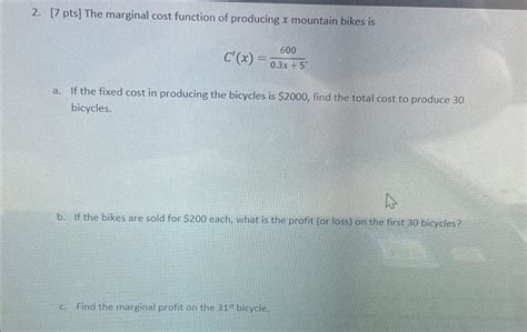 solved 2 [ 7pts ] the marginal cost function of producing x