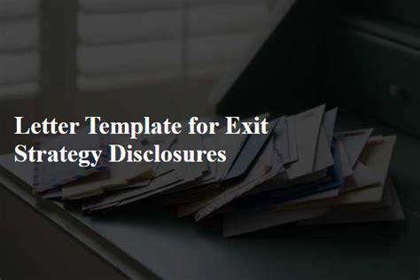Letter Template For Exit Strategy Disclosures Free Samples In Pdf Letterin