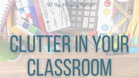 Battling Classroom Clutter Kelsey Reavy
