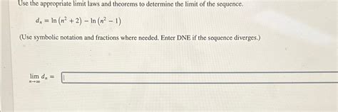solved use the appropriate limit laws and theorems to