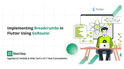 Creating Breadcrumbs In Flutter Using Gorouter A Step By Step Guide