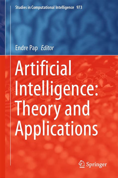 Artificial Intelligence Theory And Applications Studies In Computational Intelligence 973