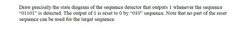 Solved Draw Precisely The State Diagram Of The Sequence Chegg