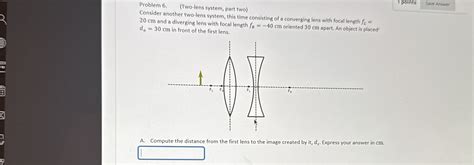 Problem 6 Two Lens System Part Two Consider Another