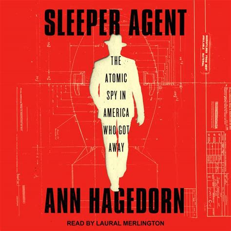 Sleeper Agent The Atomic Spy In America Who Got Away Audiobook Ann