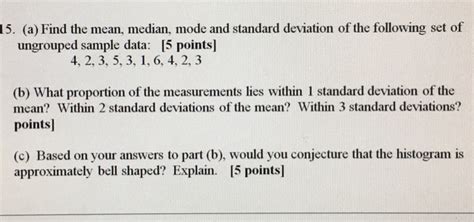 Solved A Find The Mean Median Mode And Standard Chegg