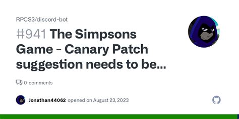 the simpsons game canary patch suggestion needs to be removed · issue 941 · rpcs3 discord bot
