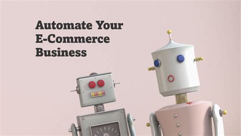 How To Implement Automation In Your E Commerce Business