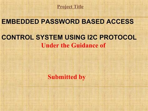embedded password based acess control system using i2c protocol ppt