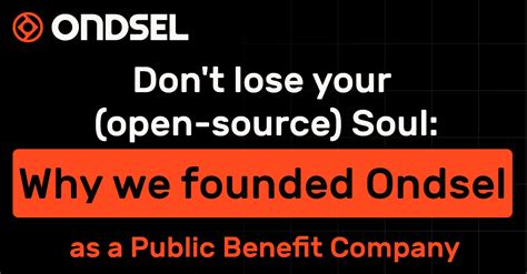 Dont Lose Your Open Source Soul Why We Founded Ondsel As A Public