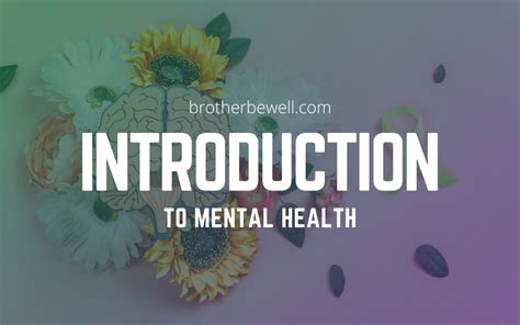 Introduction To Mental Health Brother Be Well