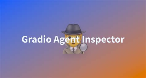 gradio agent inspector a hugging face space by agents mcp hackathon