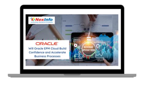 Boost Confidence And Accelerate Business With Oracle Epm Cloud