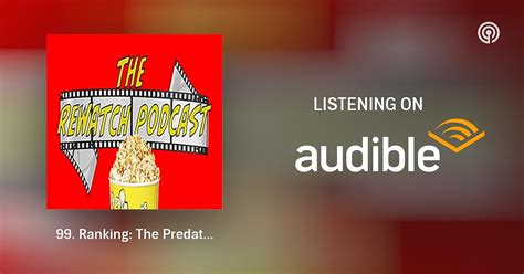 99 Ranking The Predator Franchise The Rewatch Podcast Podcasts On