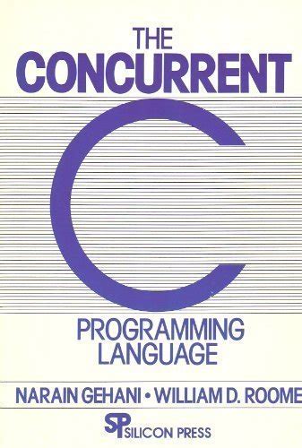 The Concurrent C Programming Language 9780929306001