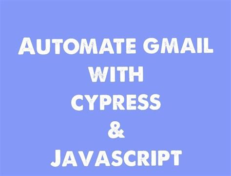sidharth shukla on linkedin cypress demo script for gmail automation