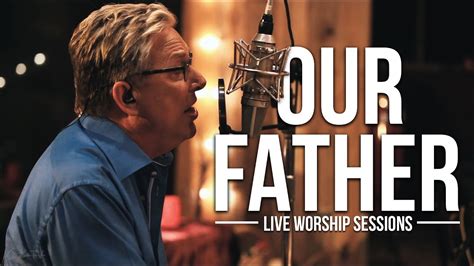 Don Moen Our Father Live Worship Sessions Youtube Music