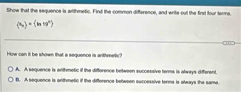 Solved Show That The Sequence Is Arithmetic Find The Common Difference And Write Out The