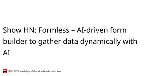 Show Hn Formless Ai Driven Form Builder To Gather Data Dynamically