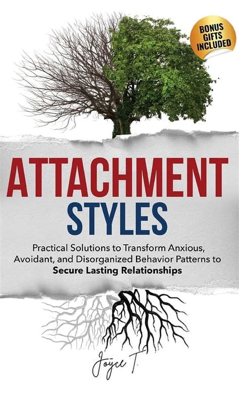 Lasting Relationships Attachment Styles Practical Solutions To Transform Anxious Avoidant