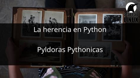 La Herencia En Python O Heredar Metodos Y Atributos Atareao Con Linux