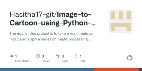 Github Hasitha17 Git Image To Cartoon Using Python Opencv The Goal Of This Project Is To Take