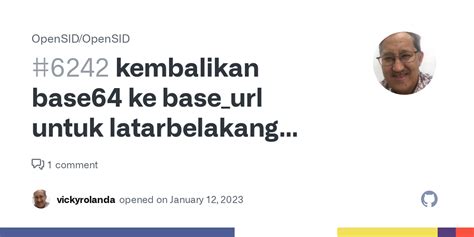 Kembalikan Base64 Ke Baseurl Untuk Latarbelakang Website · Issue 6242 · Opensidopensid · Github