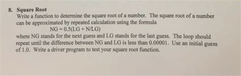 Solved Write A Function To Determine The Squareroot Of A