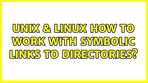 unix and linux how to work with symbolic links to directories 2